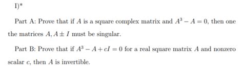 Solved I Part A Prove That If A Is A Square Complex Chegg Com