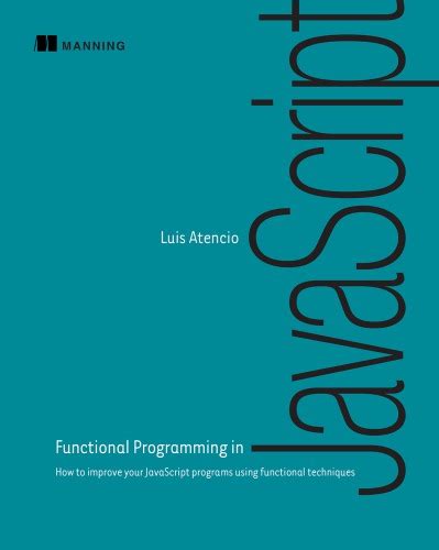 Functional Programming In JavaScript How To Improve Your JavaScript