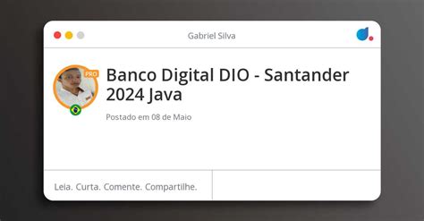 Banco Digital Dio Santander 2024 Java Gabriel Silva Java Dio