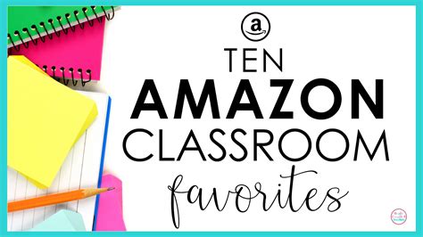 10 Amazon Classroom Favorites