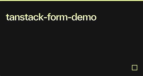 Tanstack Form Demo Codesandbox