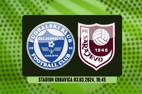 Željo i Sarajevo na Grbavici igraju najveći bh derbi kladionice daju