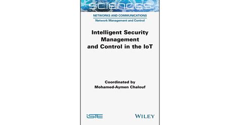 Intelligent Security Management And Control In The Iot[book]