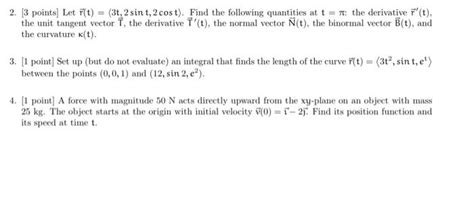 Solved 2 [3 Points] Let R T 3t 2sint 2cost Find The
