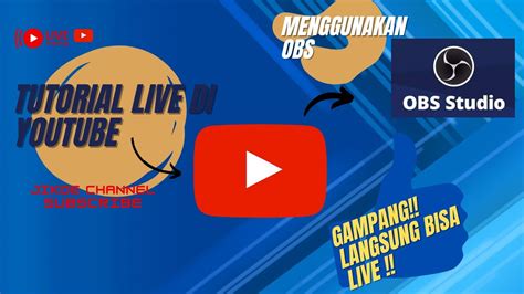 Tutorial Live Di Youtube Menggunakan OBS Studio Dengan Mudah YouTube