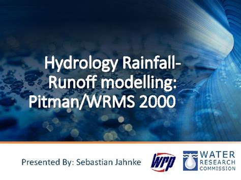 Hydrology Rainfall Runoff Modelling Pitmanwrms 2000 Presented By