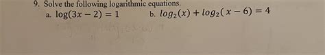 Solved 9 Solve The Following Logarithmic Equations A Chegg Com