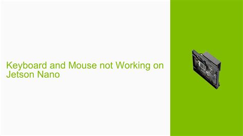 Keyboard And Mouse Not Working On Jetson Nano Help Docs For Errorsissues On Nvidia Jetson Dev