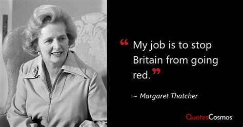 My Job Is To Stop Britain From” Margaret Thatcher Quote