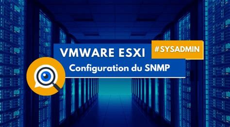 Comment Configurer Le Snmp Sur Vmware Esxi It Connect
