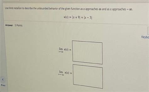 Solved Use Limit Notation To Describe The Unbounded Behavior Chegg