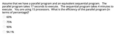 Solved Assume That We Have A Parallel Program And An Chegg Com