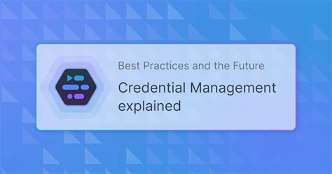 Adaptive Credential Management Explained Best Practices And The Future