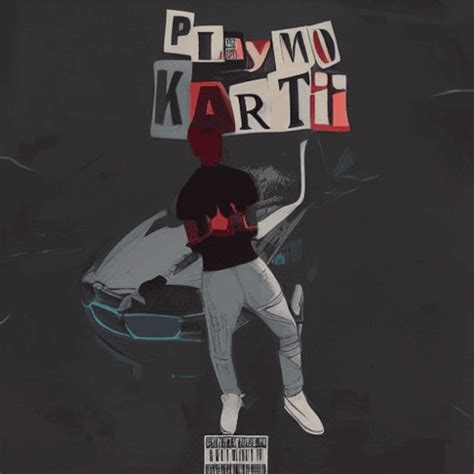 Mo Kartii PlayMoKartii Lyrics And Tracklist Genius