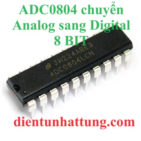 ADC0804 CHUYỂN ANALOG SANG DIGITAL IC ADC 8 BIT