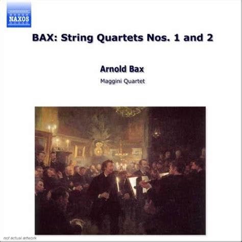 Bax String Quartets Nos 1 And 2 Maggini Quartet