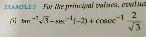 elample 3 for the principal values evalua i tan { 1 } sqrt { 3