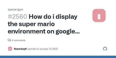 How Do I Display The Super Mario Environment On Google Colab Issue