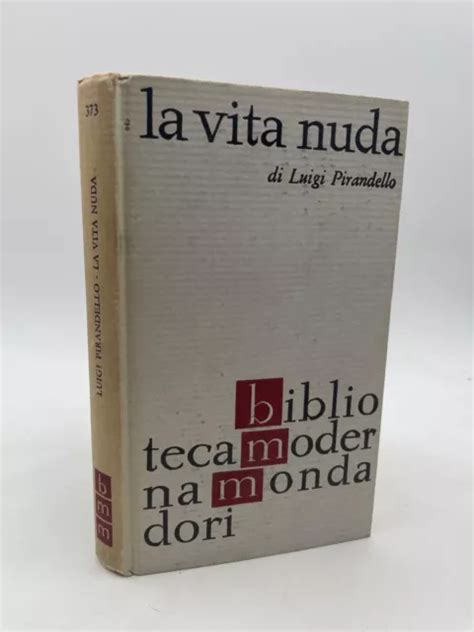 LA VITA NUDA Luigi Pirandello Biblioteca Mondadori EUR PicClick IT