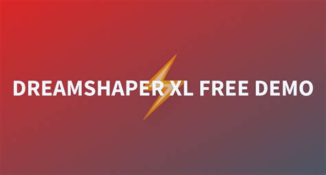 Dreamshaper Xl Free Demo A Hugging Face Space By Artificialguybr