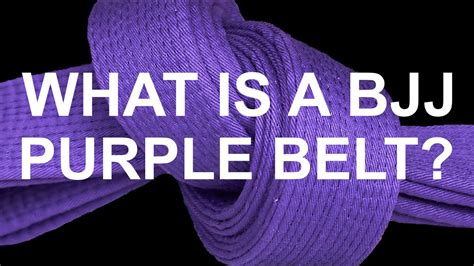 What Is A Bjj Purple Belt Youtube