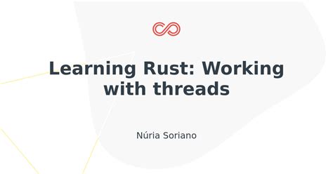 Learning Rust Working With Threads · Codegram