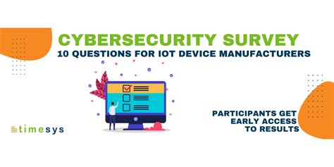 5 Minute Cybersecurity Survey For Iot Device Manufacturers Sponsored