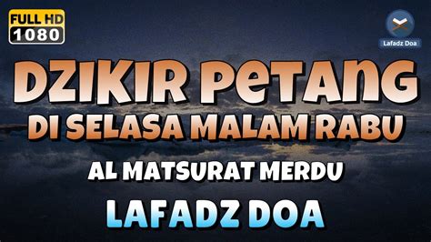 DZIKIR SORE MALAM Di HARI SELASA MALAM RABU L Doa Pembuka Rezeki Dari