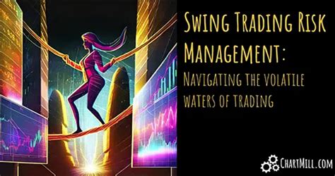 Swing Trading Risk Management Navigating The Volatile Waters Of