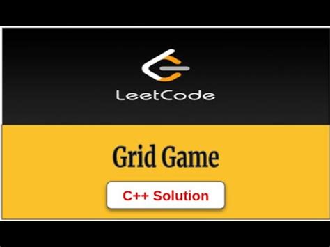 Grid Game Leetcode CPP Solution YouTube