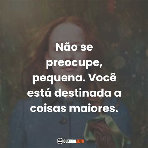 Frases de Anne With an E 3ª temporada Querido Jeito Frases