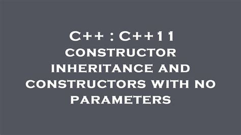 C C Constructor Inheritance And Constructors With No Parameters YouTube