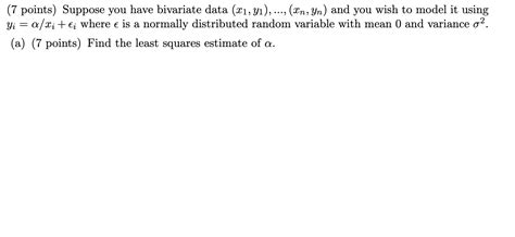Solved 7 Points Suppose You Have Bivariate Data Chegg