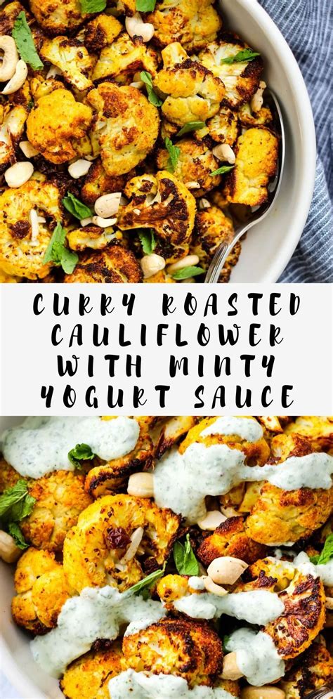 Curry Roasted Cauliflower With Minty Yogurt Sauce Recipe Vegetarian