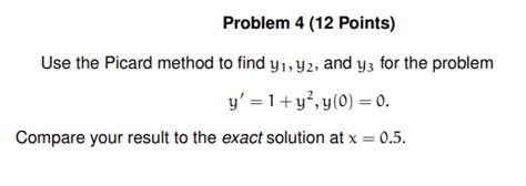 Solved Problem 4 ﻿use The Picard Method To Find Y1y2 ﻿and