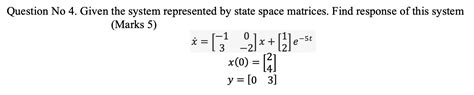 solved question no 4 given the system represented by state