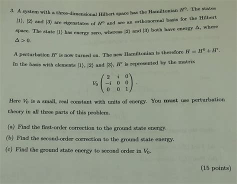 Solved A Three Dimensional Hilbert Space Has The Hamiltonian