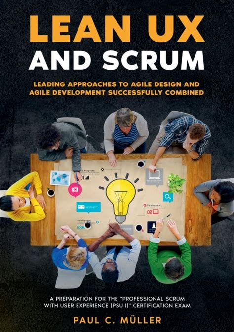 Lean Ux And Scrum Leading Approaches To Agile Design And Agile Development Successfully