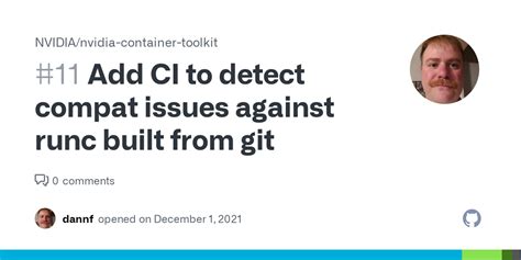 Add Ci To Detect Compat Issues Against Runc Built From Git · Issue 11 · Nvidianvidia Container