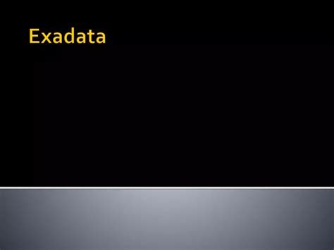 Ppt Exadata Powerpoint Presentation Free Download Id 3169955