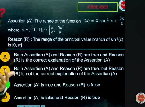 Assertion A The Range Of The Function F X 2 Sin 1 X