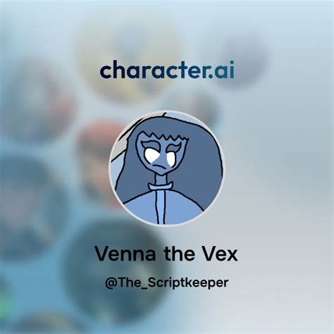chat with venna the vex character ai ai chat reimagined your words