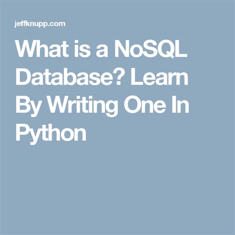 What Is A Nosql Database Learn By Writing One In Python Python Coding For Beginners Database