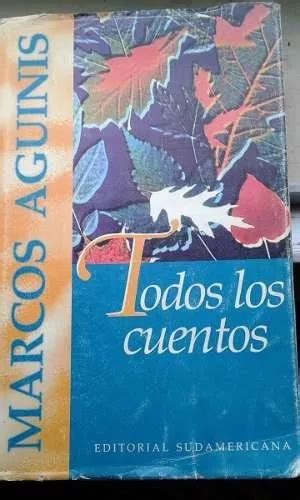 Todos Los Cuentos Marcos Aguinis Sudamericana Tapa Dura