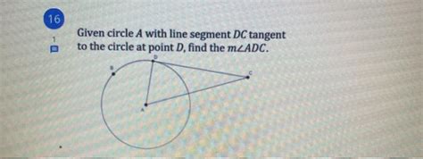 solved 16 1 given circle a with line segment dc tangent to