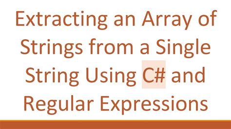 Extracting An Array Of Strings From A Single String Using C And Regular Expressions Youtube