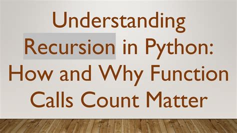 Understanding Recursion In Python How And Why Function Calls Count