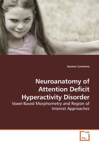 Neuroanatomy Of Attention Deficit Hyperactivity Disorder Voxel Based
