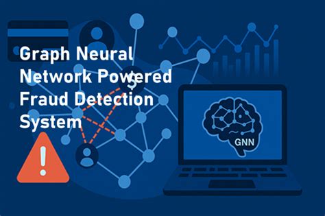 基于图神经网络的欺诈检测系统 汇智网