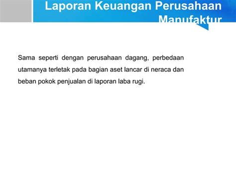 AKUNTANSI PERUSAHAAN MANUFAKTUR DAN LAPORAN PPT